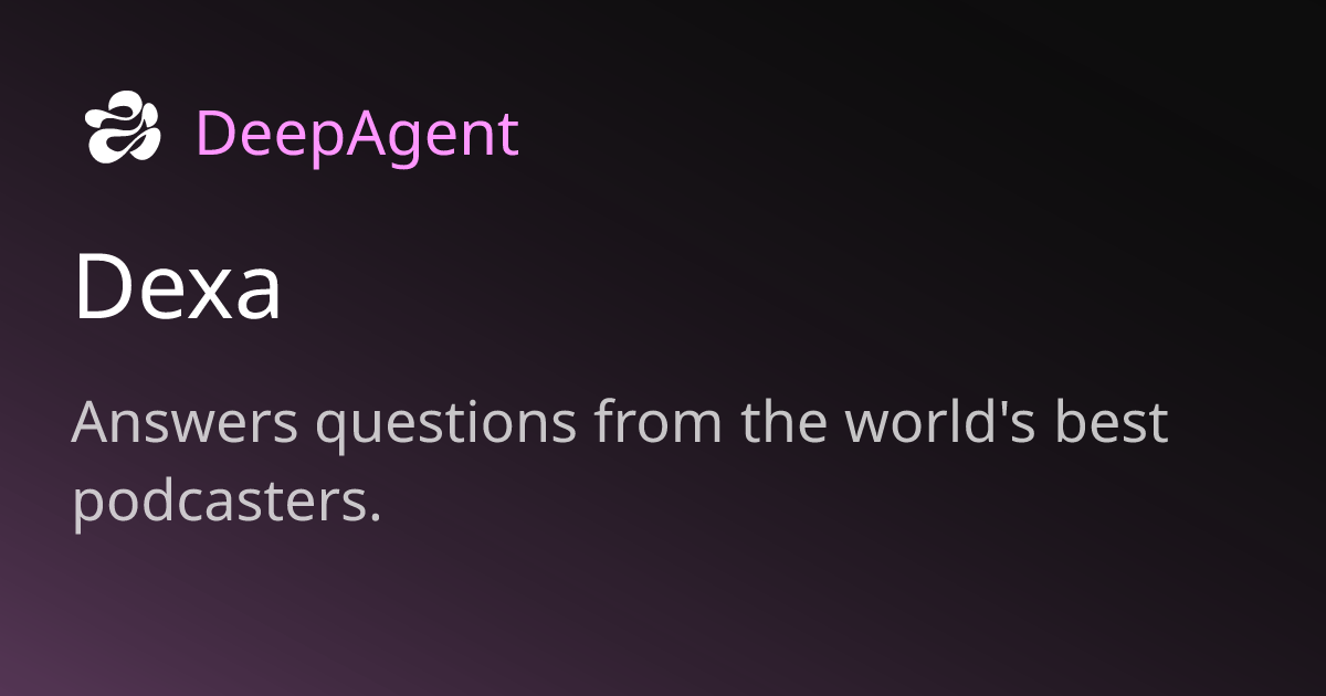 Dexa | DeepAgent