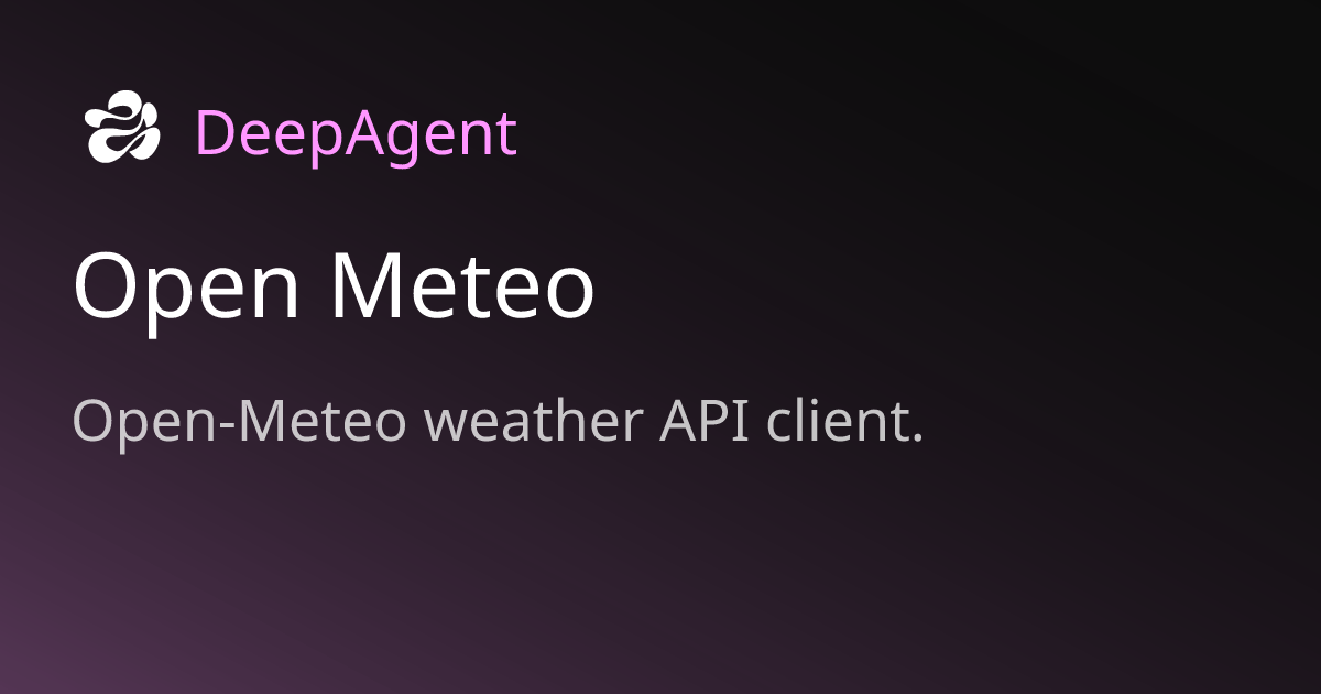 Open Meteo | DeepAgent